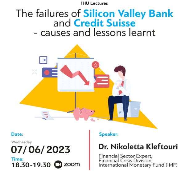 IHU Lecture: The failures of Silicon Valley Bank and Credit Suisse ... IHU Lecture: The failures of Silicon Valley Bank and Credit Suisse ...